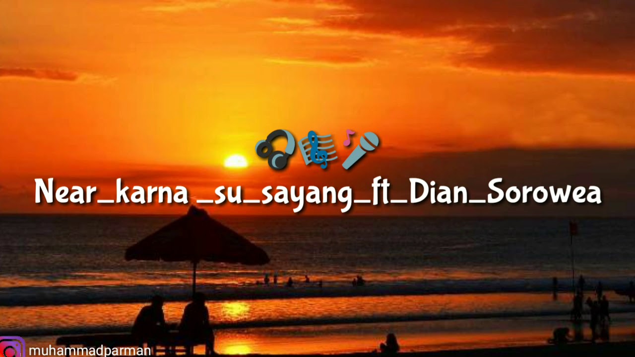 Near_karna_su_sayang_ft_Dian_sorowea_lirik - YouTube