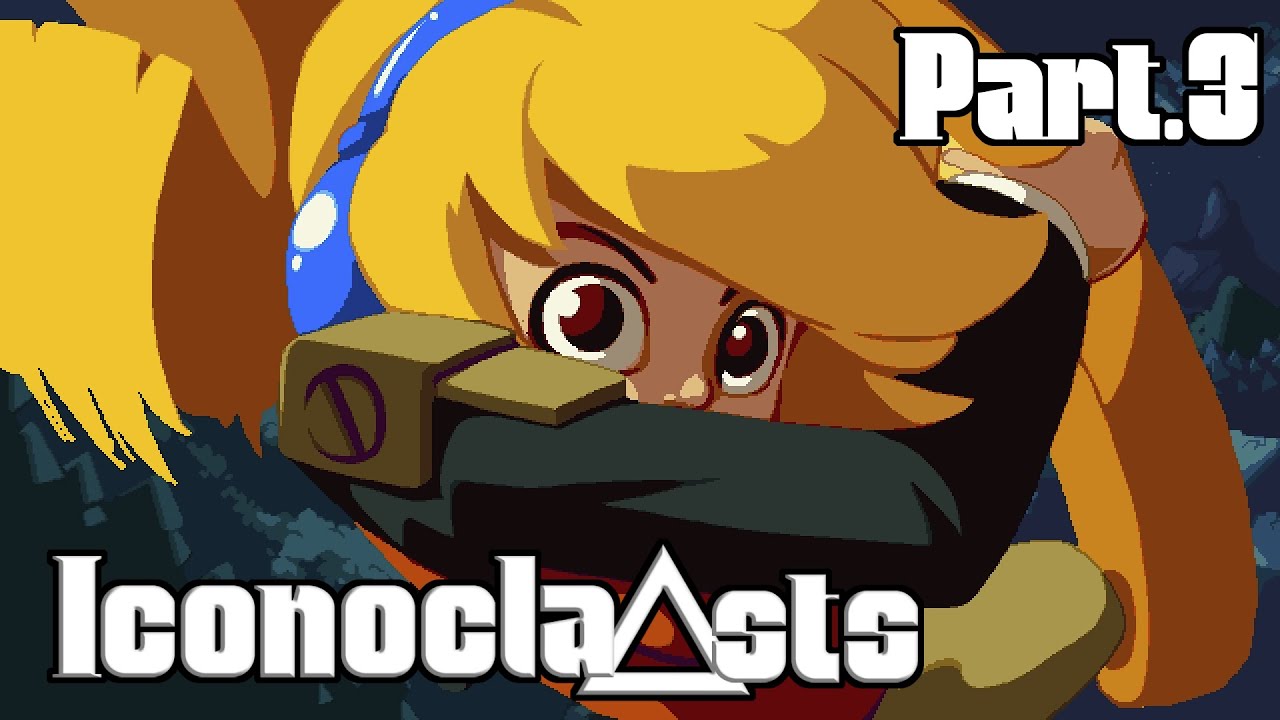 『Part3』初見プレイまったり実況動画 Iconoclasts(アイコノクラスツ)『ドット2Dアクション』 - YouTube