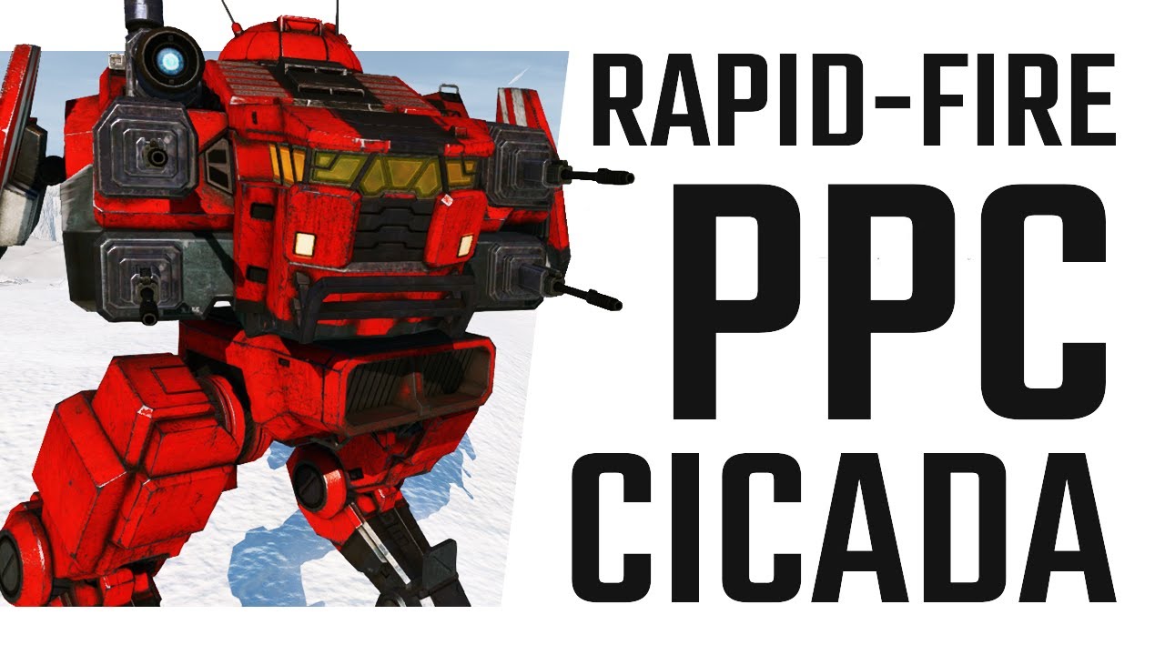 Rapid-Fire PPC Cicada Build - Mechwarrior Online The Daily Dose #1378 ...