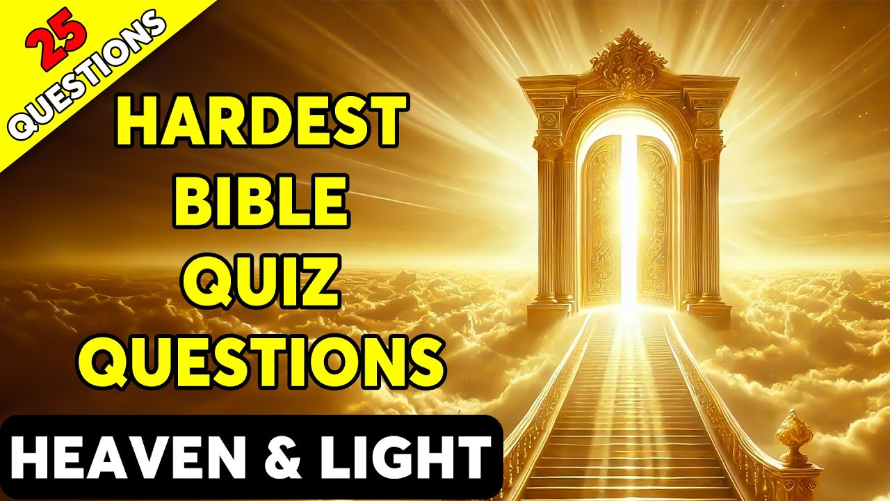 HEAVEN AND LIGHT - 25 BIBLE QUESTIONS TO TEST YOUR BIBLE KNOWLEDGE ...