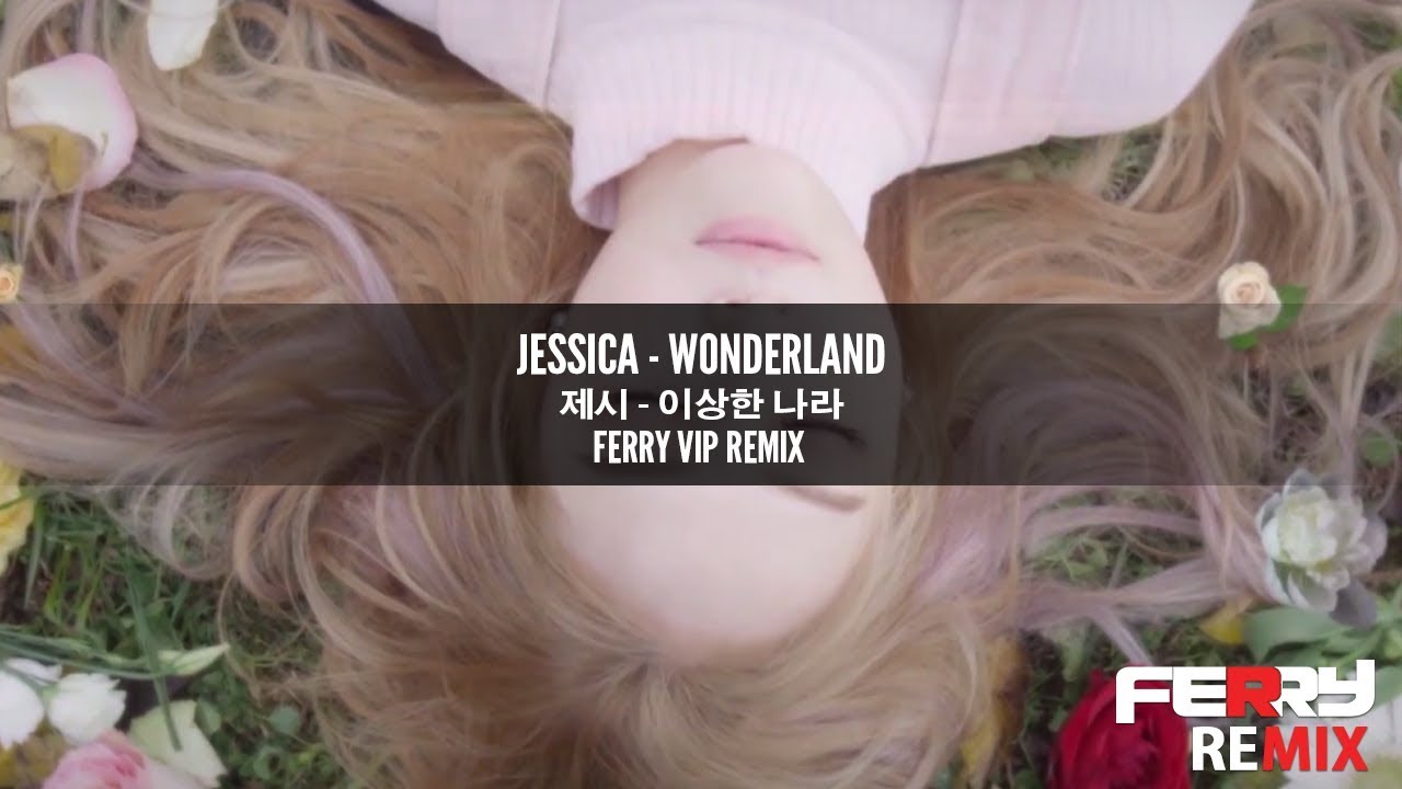 Jessica - Wonderland (Ferry VIP Remix) [Official] - YouTube