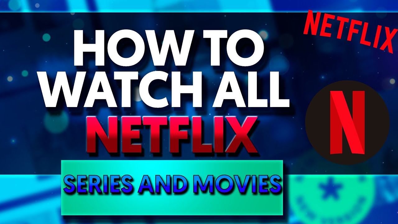 Watch Netflix from Anywhere Easy - All Series and Movies - YouTube