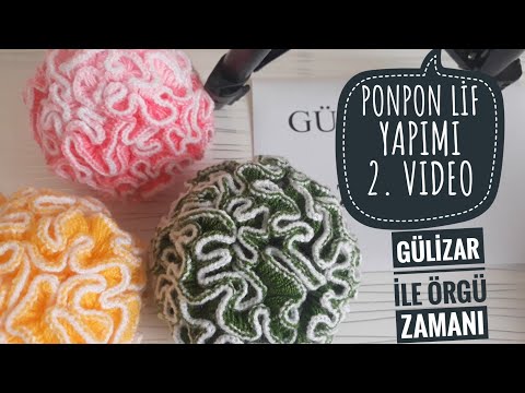 PONPON LİF YAPIMI 2.VIDEO