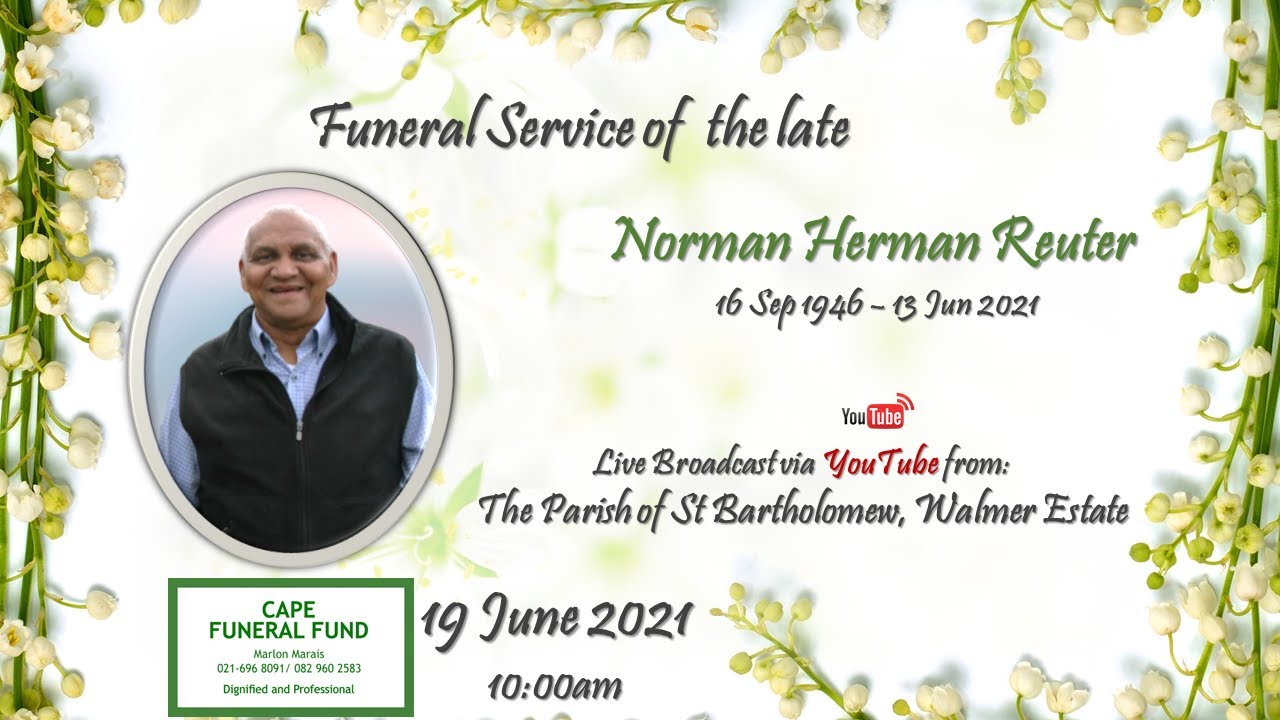 Funeral Service Of the late Norman Herman Reuter 19 June 2021 10 00am ...