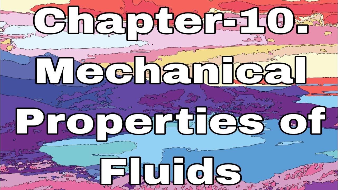 Chapter -10. Mechanical Properties of Fluids | Fluid Mechanics | Fluid ...
