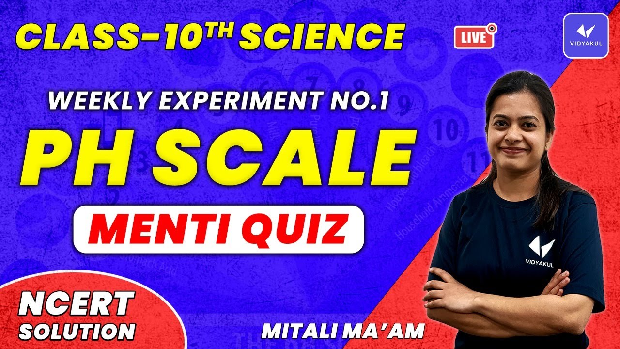 Weekly Experiment No.1 -PH Scale | Menti Quiz | Class 10 Science ...