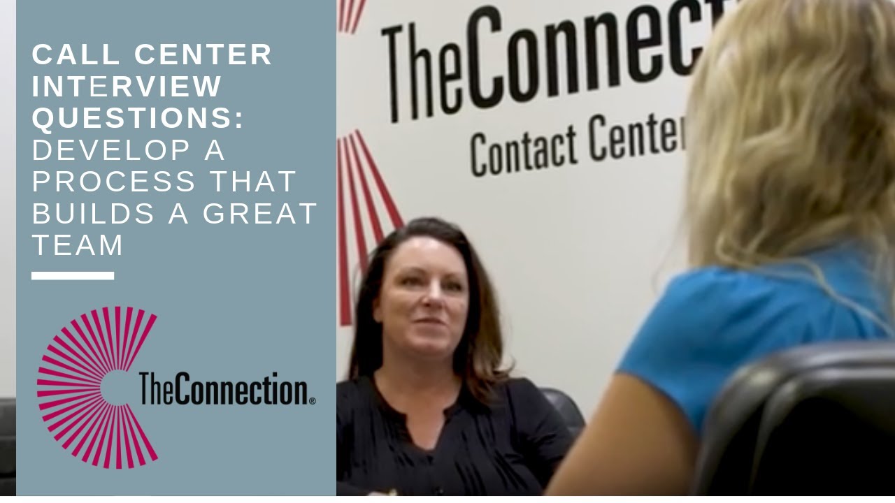 Call Center Interview Questions: Develop a Process that Builds a Great ...