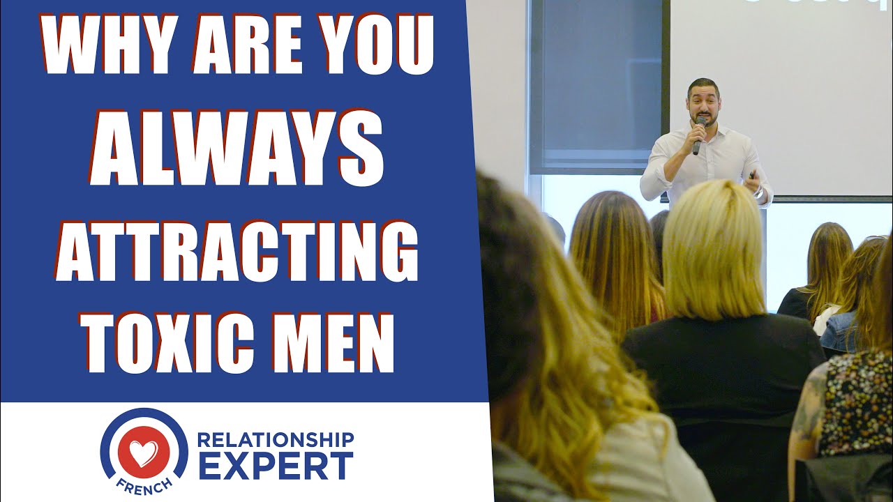 Why are you always attracting toxic men: The REAL reason! - YouTube