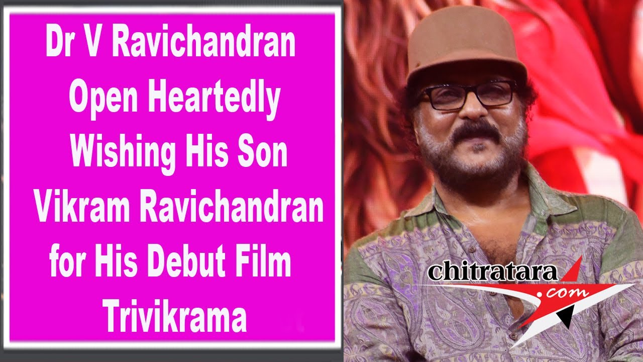Dr V Ravichandran Open Heartedly Wishing His Son Vikram Ravichandran ...