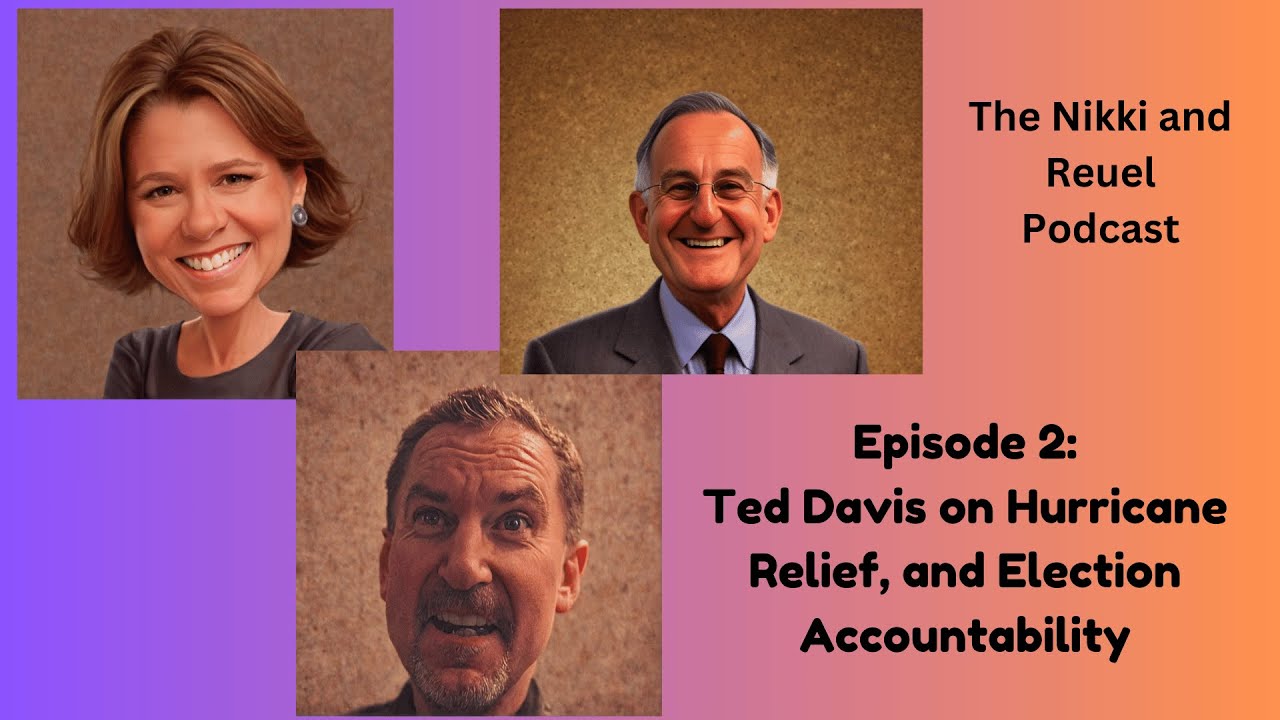 Episode 2: Ted Davis on Hurricane Relief, and Election Accountability ...