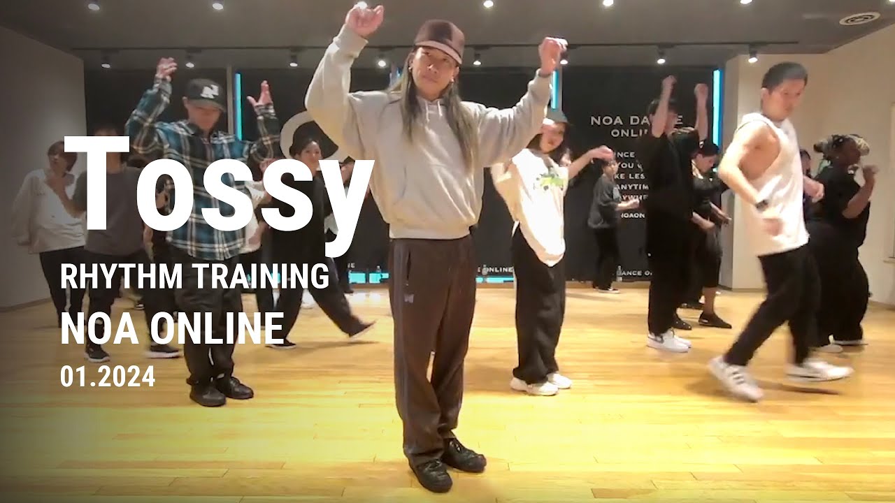 Tossy - RHYTHM TRAINING Class / NOA ONLINE DANCE_2024.01 - YouTube