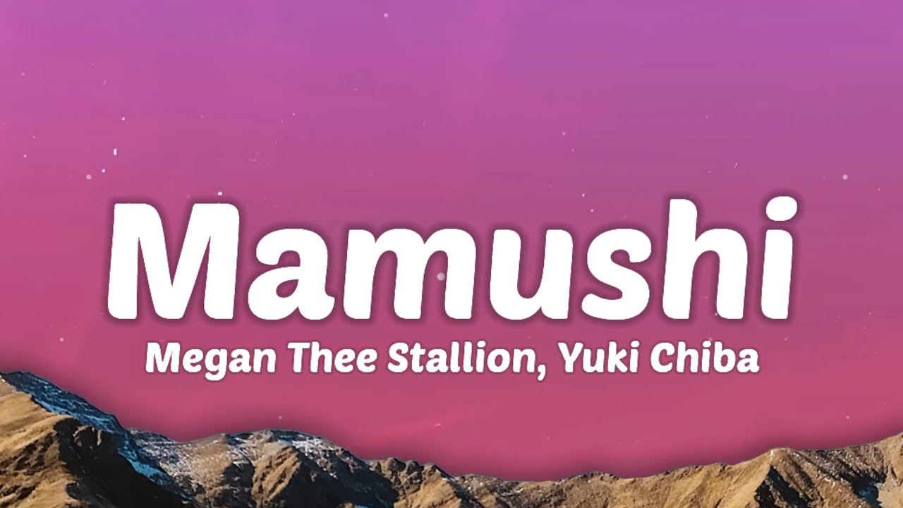 Megan Thee Stallion - Mamushi (Lyrics)(feat. Yuki Chiba) Okane kasegu, watashi wa sutaa - YouTube