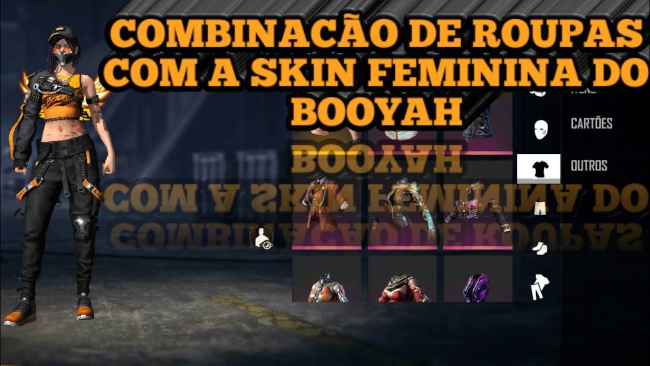 COMBINAÇÕES DE ROUPAS COM A SKIN FEMININA DA BOOYAH NO FREE FIRE - YouTube