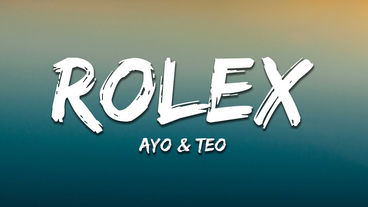 Ayo & Teo - Rolex (Lyrics) - YouTube
