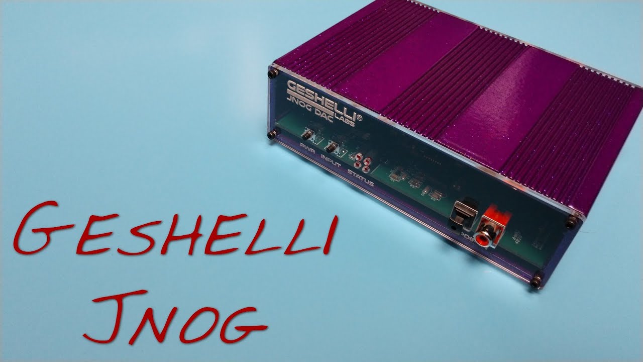 Geshelli Labs JNOG Dac _(Z Reviews)_ LIMITED QUANTITY - YouTube