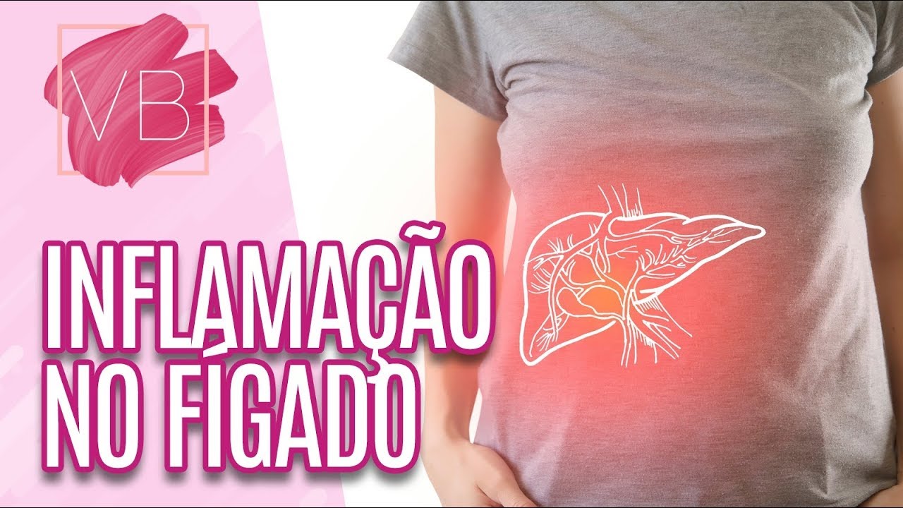 Conheça os tipos de inflamação no fígado - Você Bonita (05/11/19) - YouTube
