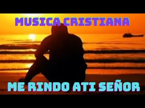 ME RINDO A TI SEÑOR.// PARA POSTRARNOS EN LA PRESENCIA DE DIOS.🙇🙇 - YouTube