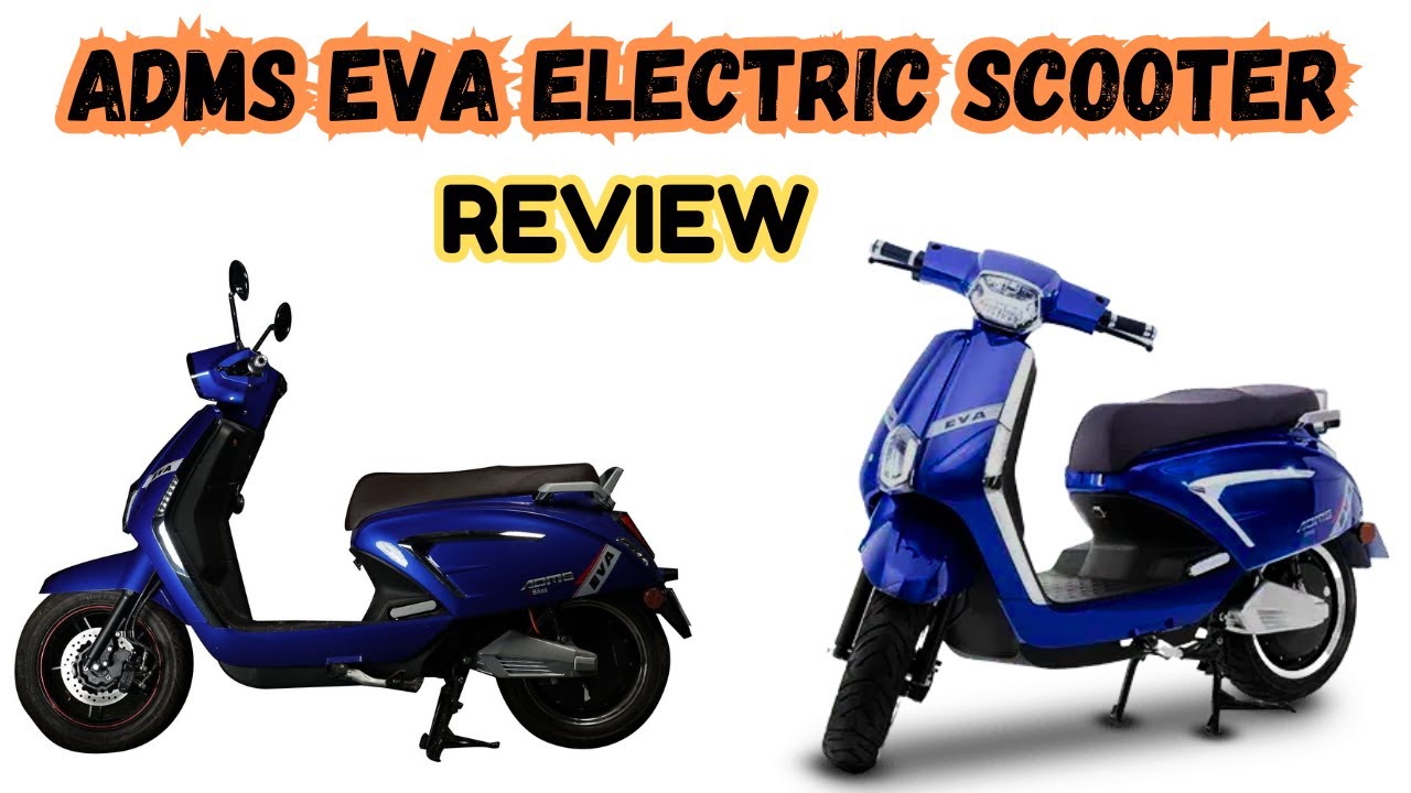 ⚡ADMS EVA 2024⚡ MODEL ELECTRIC SCOOTER FULL REVIEW💥🙏 - YouTube