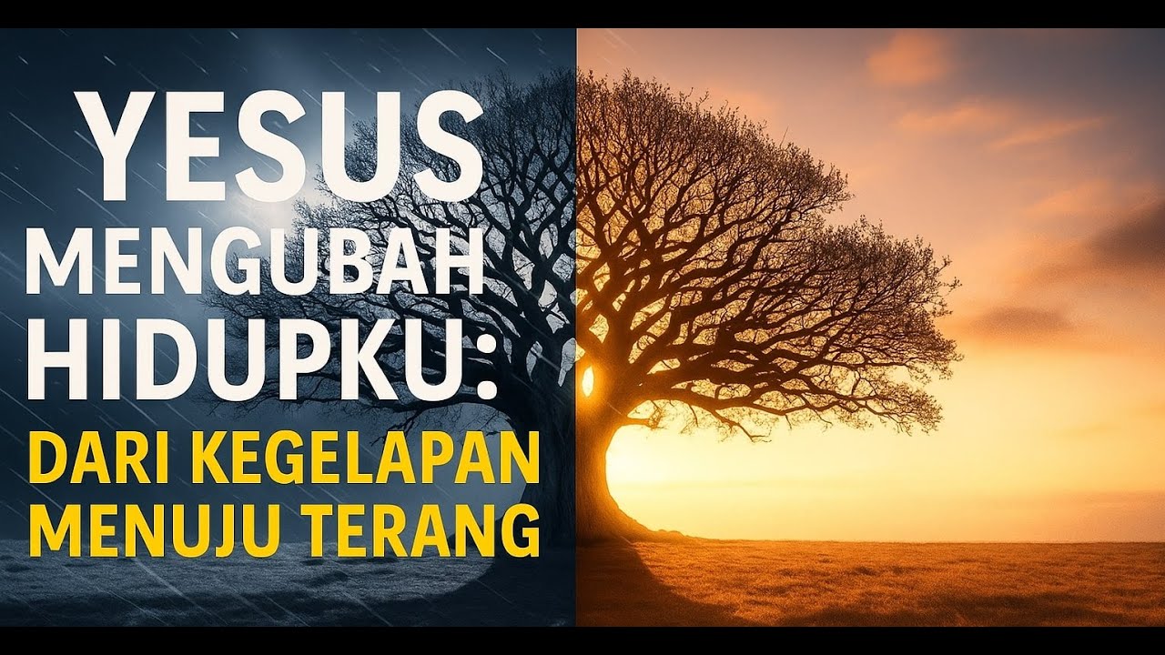 Yesus Mengubah Hidupku Dari Kegelapan Menuju Terang - YouTube
