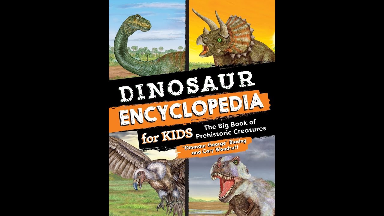 Dinosaur Encyclopedia for Kids, by "Dinosaur George" Blasing & Cary ...