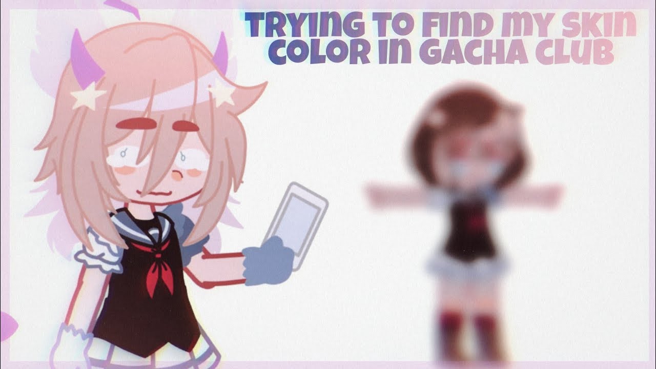 trying to find my skin color in gacha club - trend - YouTube
