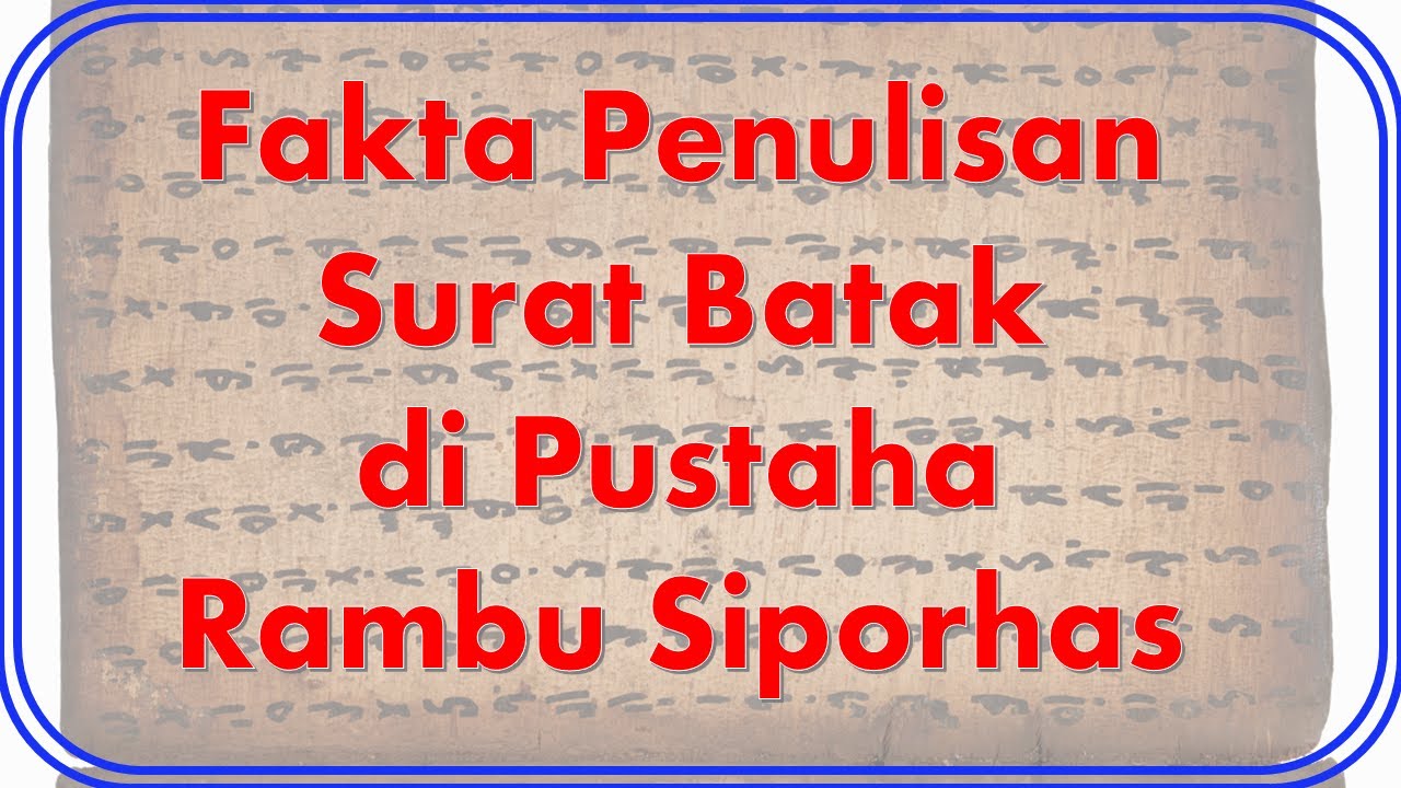 10 Fakta Penulisan Surat Batak di Pustaha Rambu Siporhas - YouTube