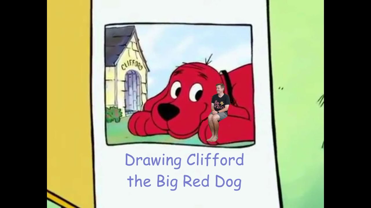 Drawing Clifford the Big Red Dog. Who wants a lovable animal like him ...