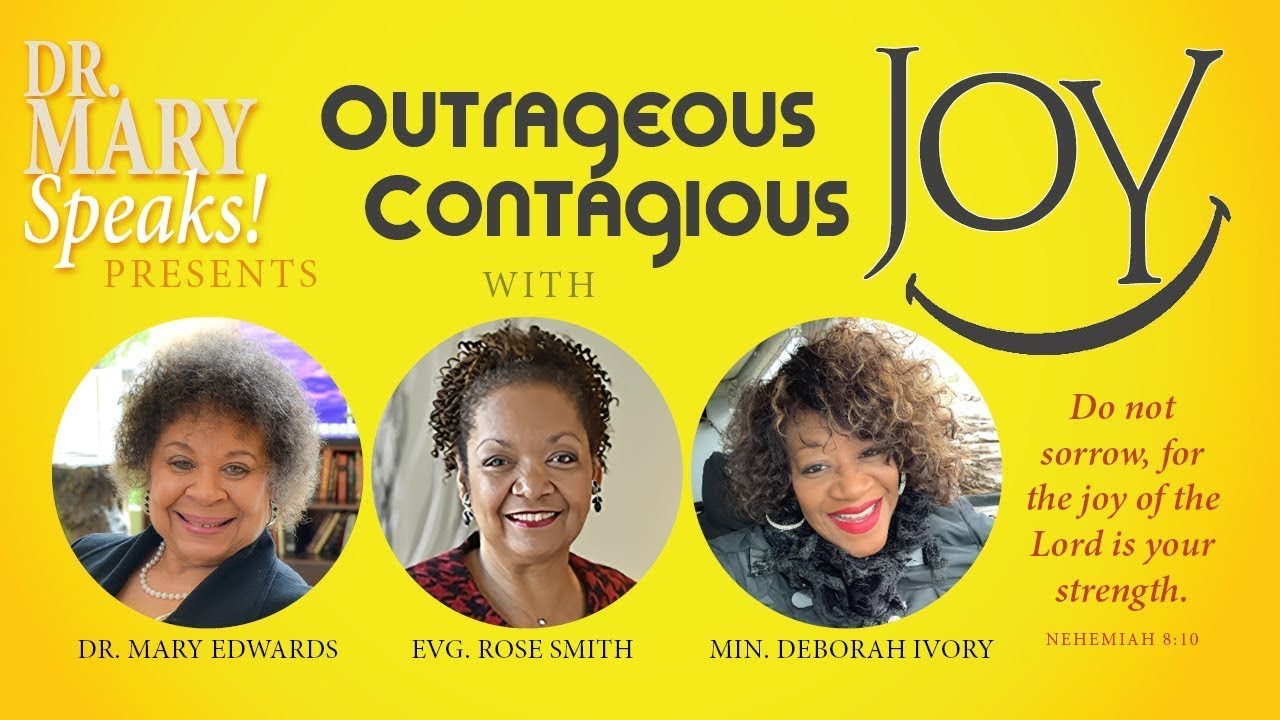 Episode 15: OUTRAGEOUS CONTAGIOUS JOY #6 || Dr. Mary Speaks! - YouTube