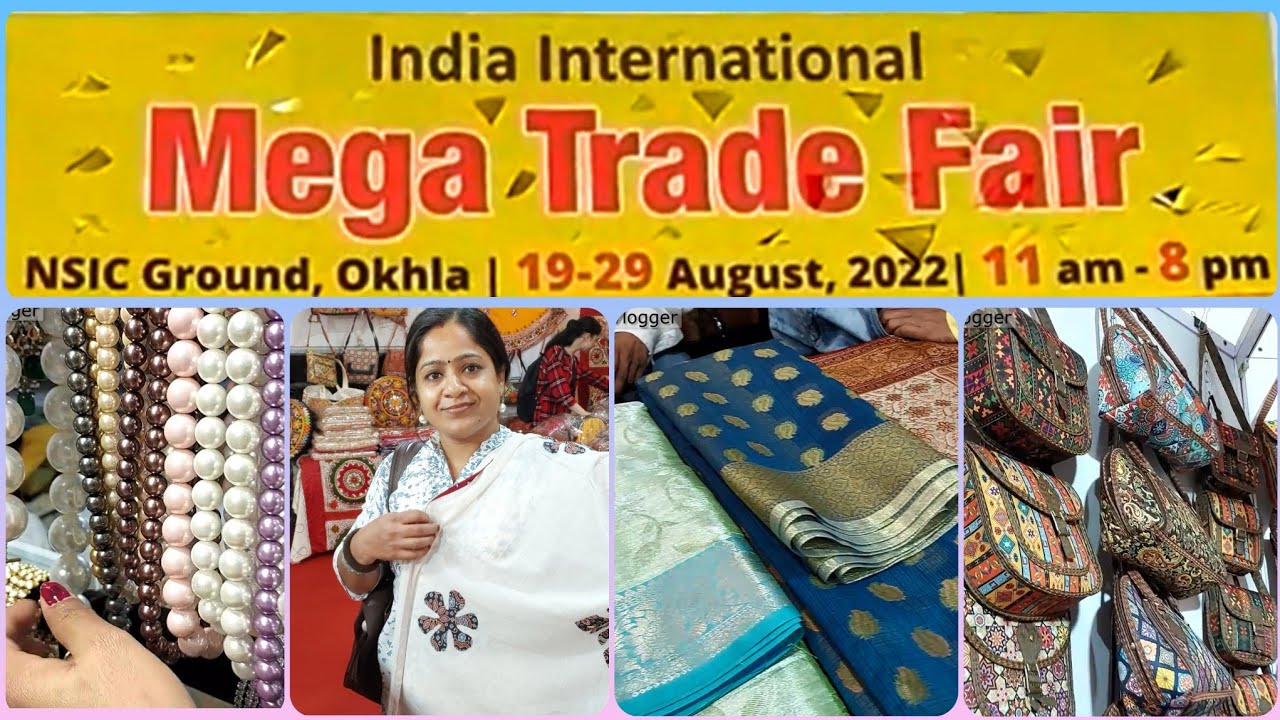 Mega Trade Fair Okhla Delhi 2022 | Okhla Fair NSIC Ground Delhi | NSIC ...