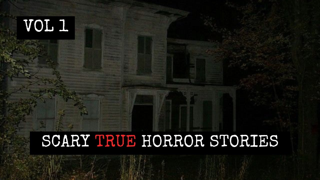SCARY TRUE HORROR STORIES COMPILATION | VOL 1 - YouTube