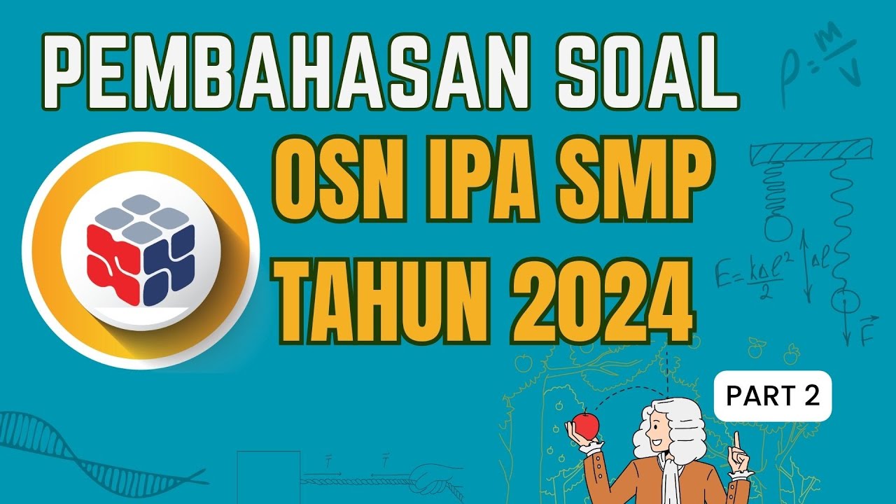 PEMBAHASAN SOAL OSN IPA SMP TAHUN 2024 (2) - YouTube