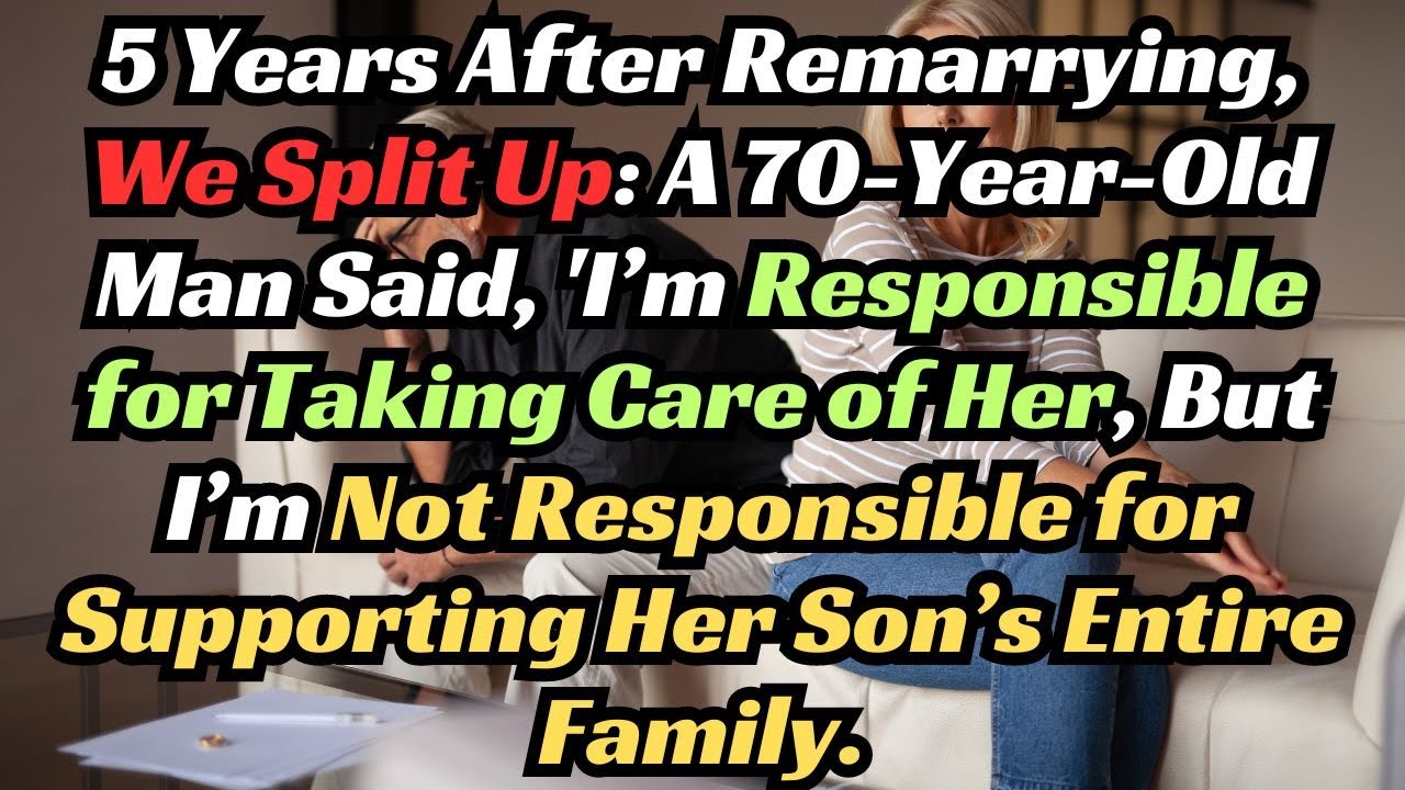 5 Years After Remarrying, We Split Up: 'I’m Responsible for Taking Care ...