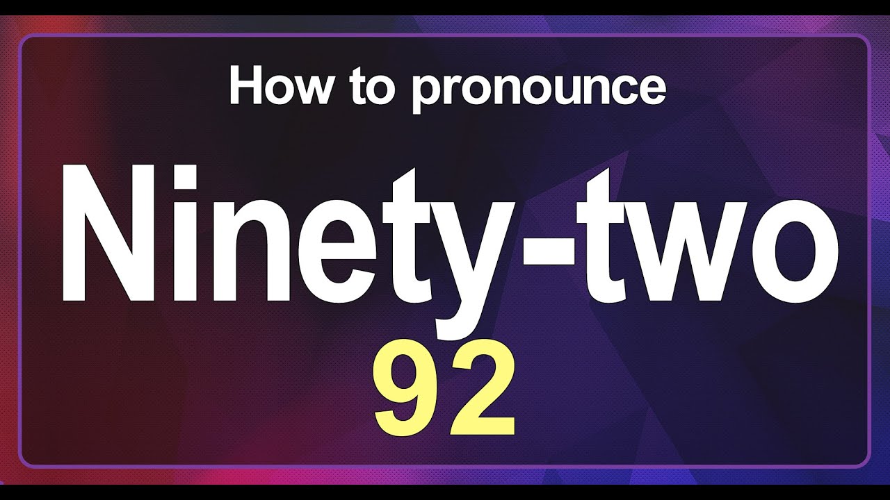 Ninety-two (92) Pronunciation Correctly in English , How to Pronounce ...