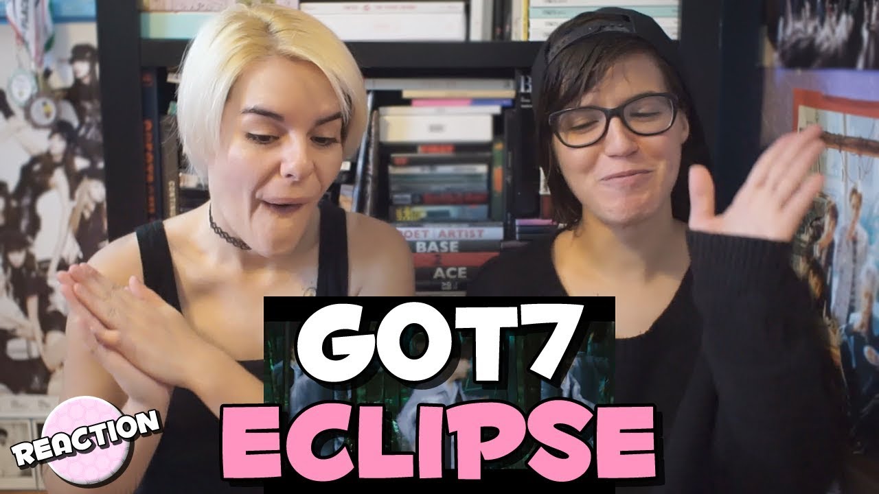 GOT7 - ECLIPSE ★ MV REACTION - YouTube