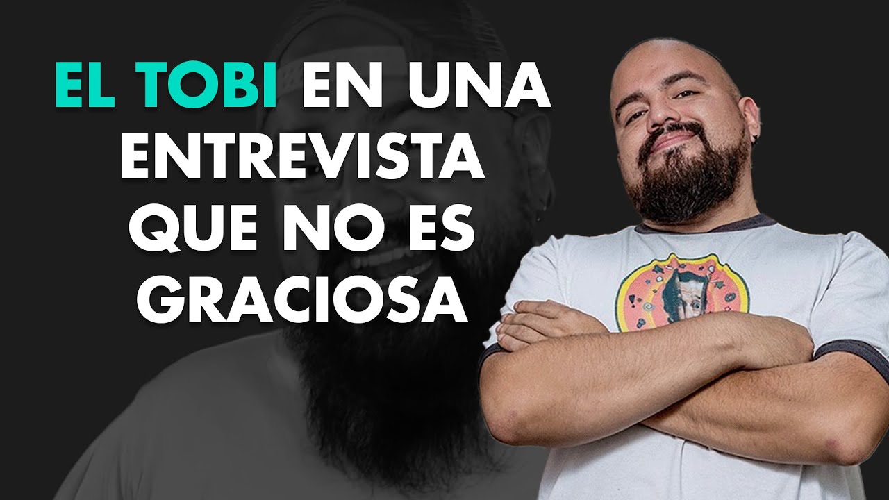 EL TOBI en una entrevista que NO es graciosa - YouTube