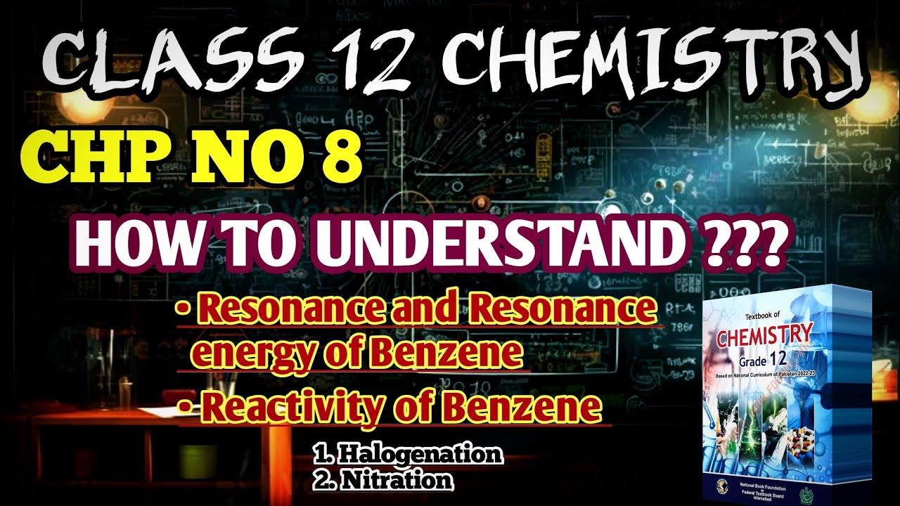 Class 12 Chemistry Ch#8 | Resonance Energy of Benzene | Reactions of ...
