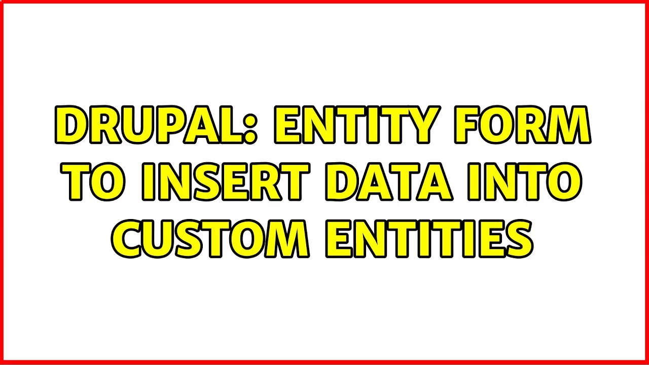 Drupal Entity Form To Insert Data Into Custom Entities Youtube