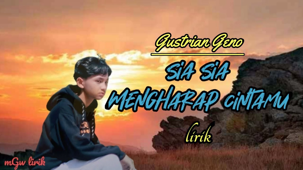 Sia Sia Mengharap Cintamu | Lirik Gustrian Geno. Best Music Pop Melayu - YouTube