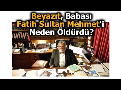 Beyazıt, Babası Fatih Sultan Mehmet'i Neden Öldürdü? - Celal Şengör
