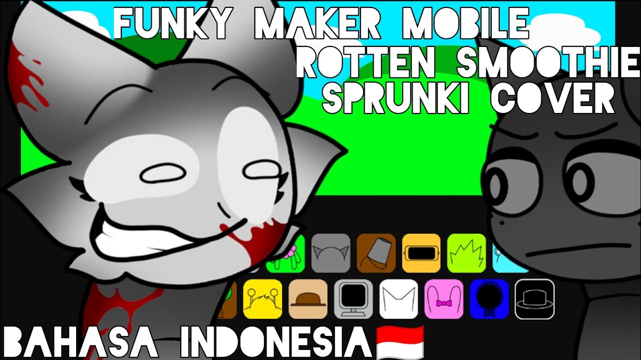Funky Maker Mobile | Rotten Smoothie Sprunki Cover | Bahasa Indonesia🇮🇩 ...