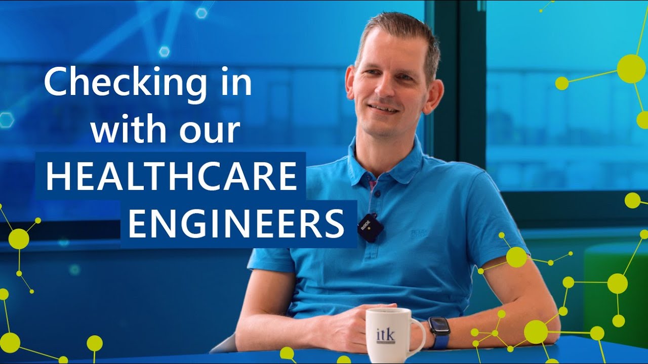 ITK Healthcare Heroes Vol. V: Checking in with our Healthcare Engineers ...