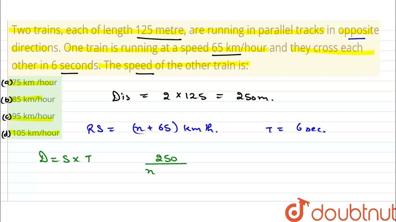Two trains, each of length 125 metre, are running in parallel tracks in opposite directions. One ...