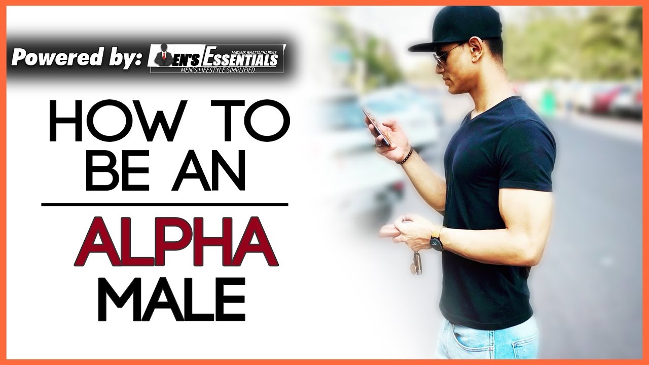 How To BE an ALPHA MALE | CONFIDENCE Hacks for Indian Men to Become ...