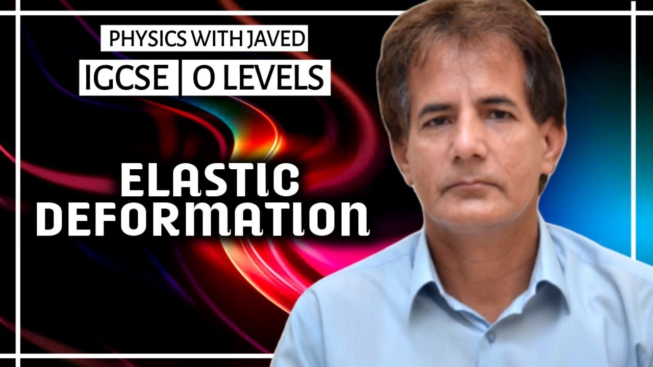 IGCSE | O LEVELS | Elastic Deformation | Physics with Javed - YouTube