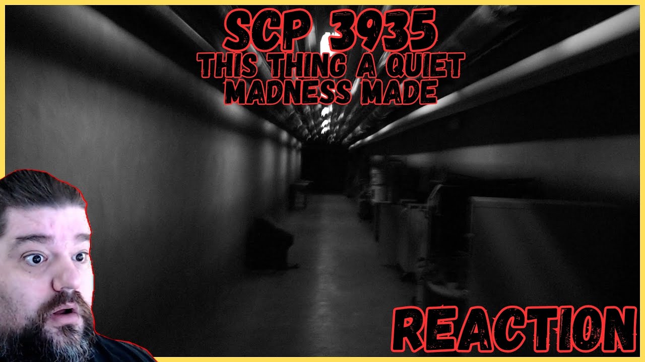 Reacting to SCP 3935 This Thing a Quiet Madness Made - YouTube
