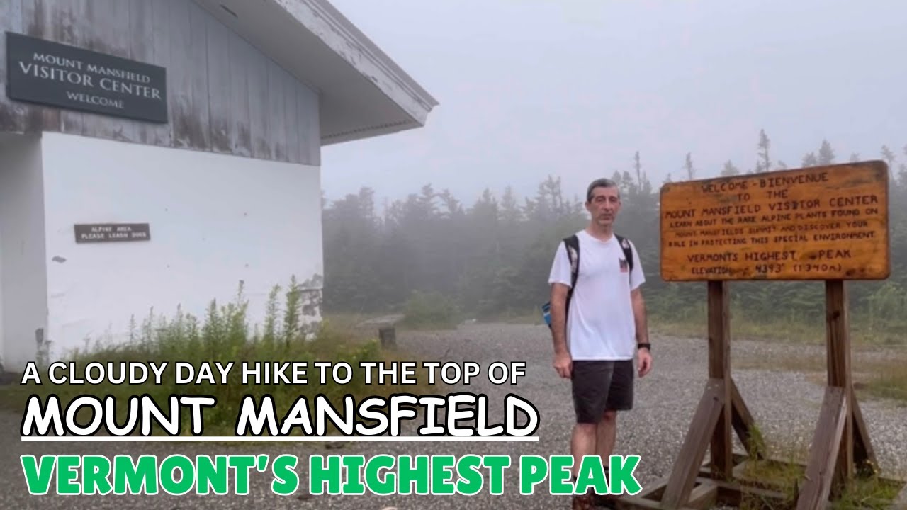 A cloudy day hike to the top of Mount Mansfield, Vermont’s highest peak ...