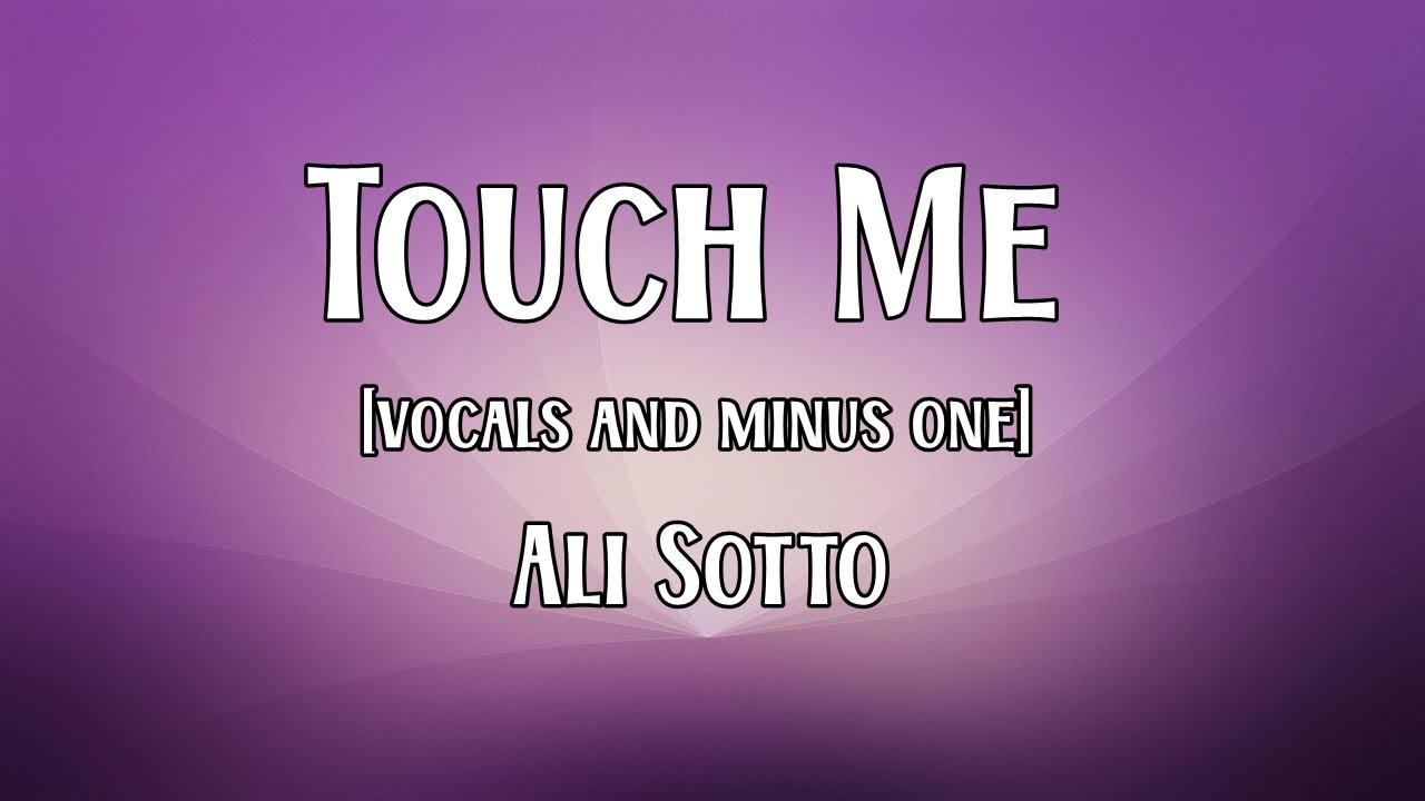 Touch Me (vocals and minus one) Ali Sotto - YouTube