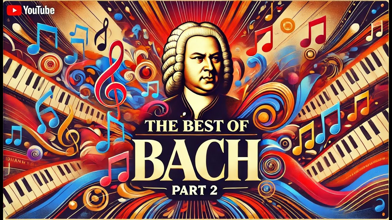 The Best of Bach: Timeless Classical Masterpieces (Part 2) 🌟 - YouTube