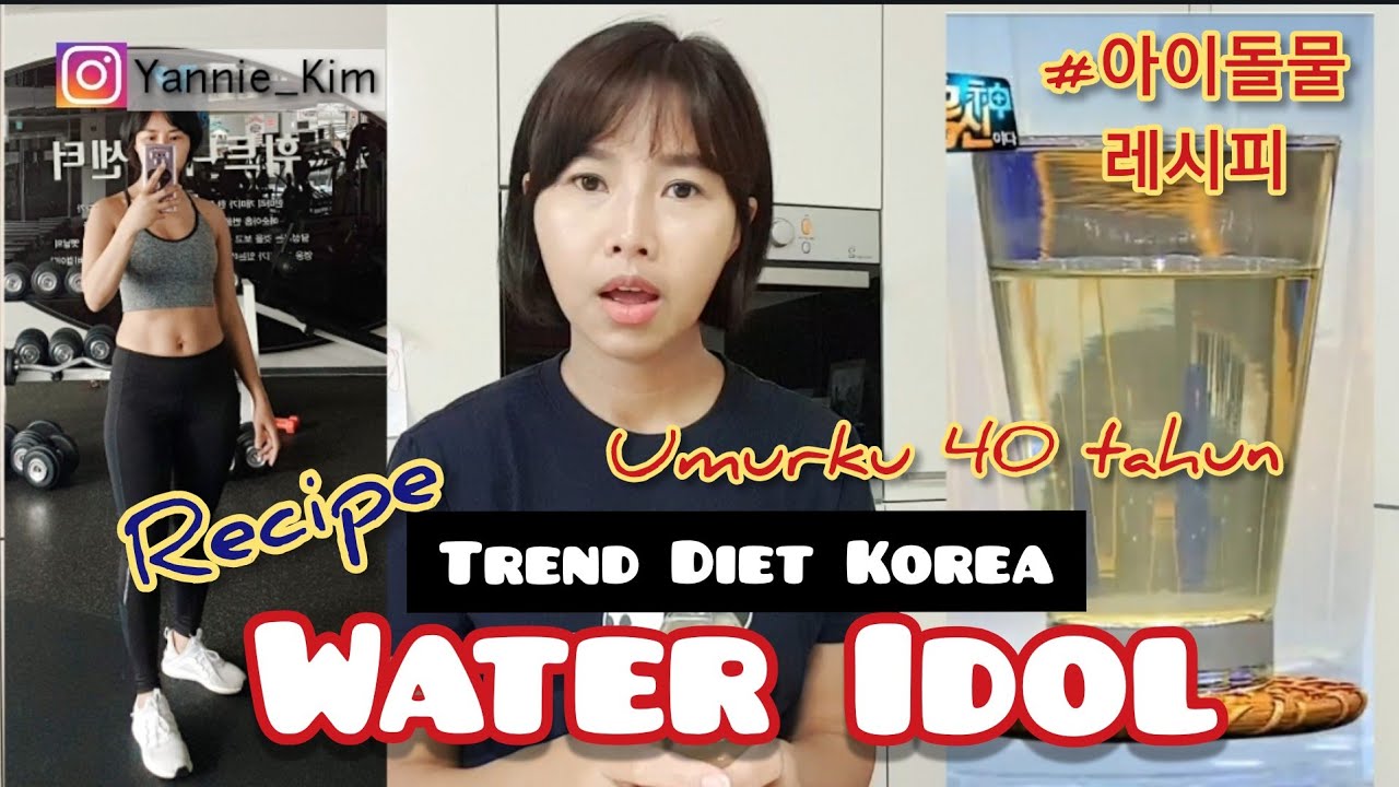 UMUR 40 TAHUN || DIET WATER IDOL || TREND ALA IDOL KOREA - YouTube