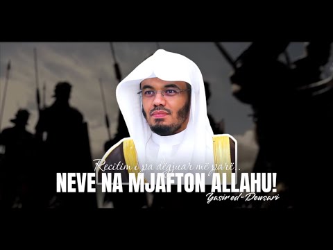 NEVE NA MJAFTON ALLAHU! | Recitim i pa dëgjuar më parë.. | Yasir ed-Deusari